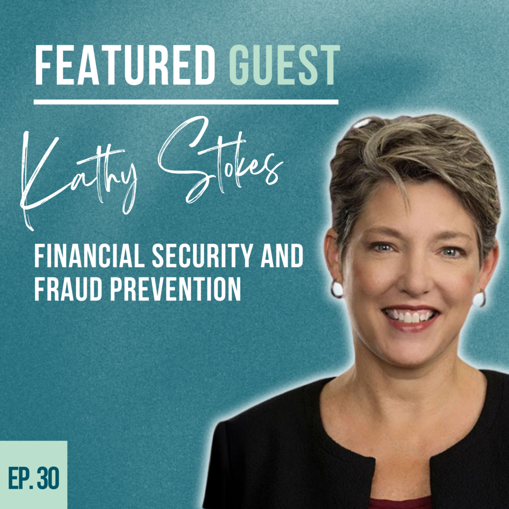 PODCAST: Financial Security and Fraud Prevention with Kathy Stokes ...